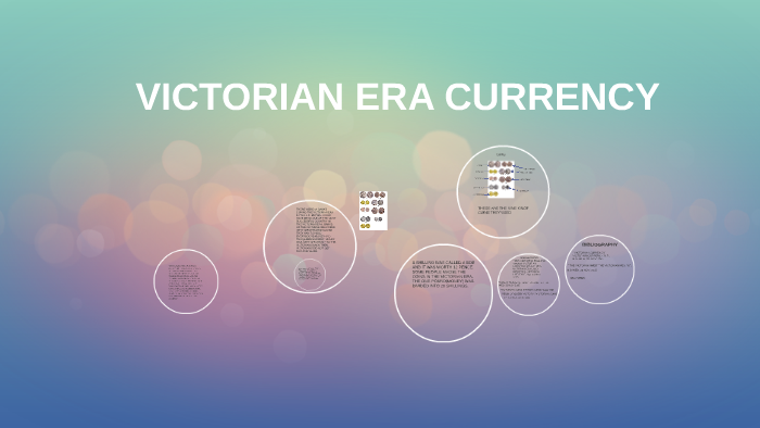 VICTORIAN ERA CURRENCY by wesley helps on Prezi