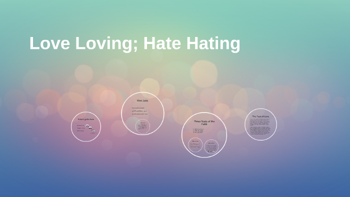 Love Loving; Hate Hating by Scott Bessenecker on Prezi