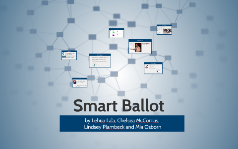 Smart Ballot by Mia Osborn on Prezi