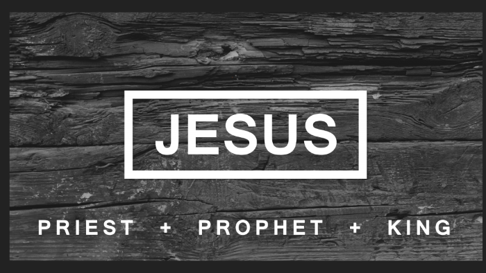 Jesus-Prophet, Priest, King by on Prezi Jesus-Prophet, Priest, King by on Prezi