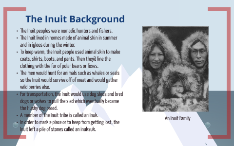 The Inuit Background by Danyelle Underdue on Prezi