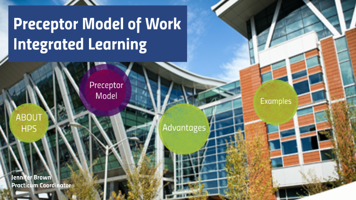 Preceptor Model of Work Integrated Learning by Jennifer Brown on Prezi