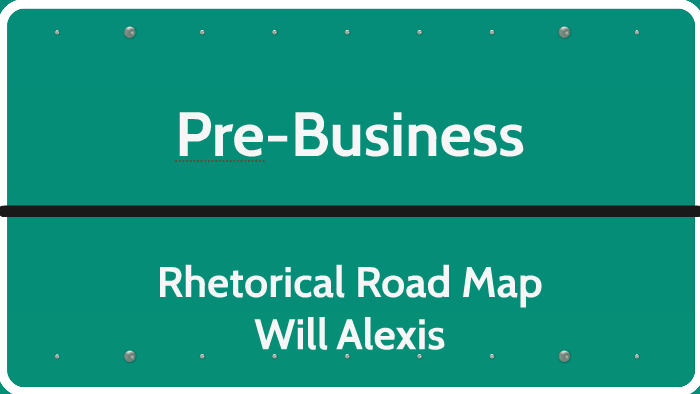 Rhetorical Road Map by Will Alexis on Prezi