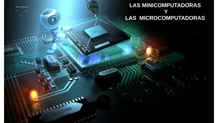 LAS MINICOMPUTADORAS Y LAS MICROCOMPUTADORAS by hendry cordoba on Prezi