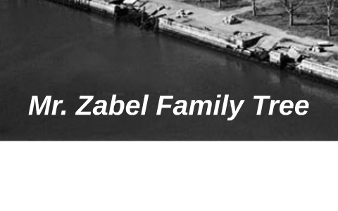 Mr. Zabel Family Tree by jamie zabel on Prezi