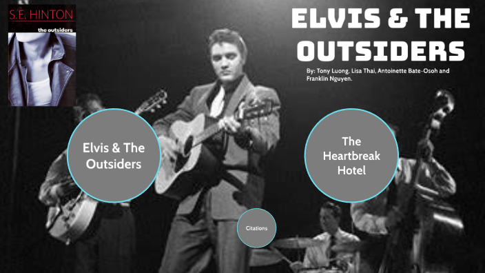 Elvis and The Outsiders by Tony Luong on Prezi