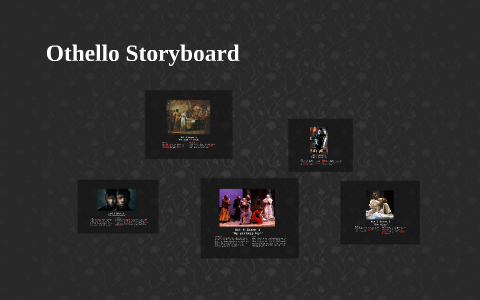 Othello Storyboard by Paige Tew on Prezi