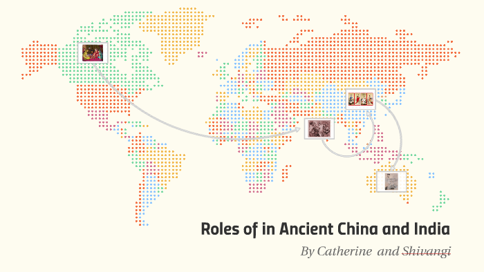 Roles of in Ancient China and India by #unicorn stgeorge on Prezi