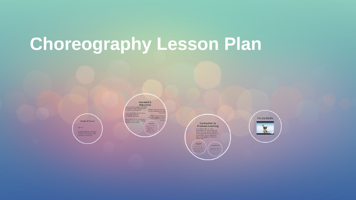 Choreography Lesson Plan by Kennedy Crosby on Prezi