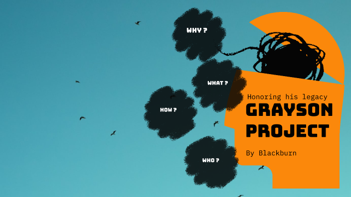 The Grayson Project by Skylar Blackburn on Prezi