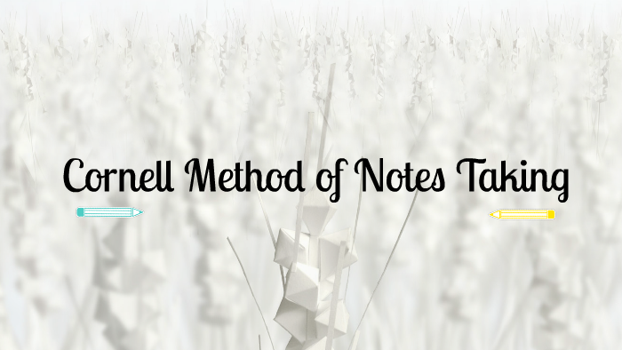 Cornell method of Notes Taking by Zainab Ejaz on Prezi