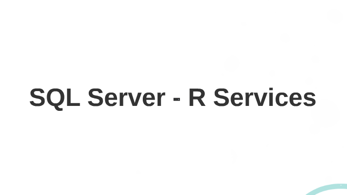 SQL Server R Services by Azhagappan Arunachalam on Prezi