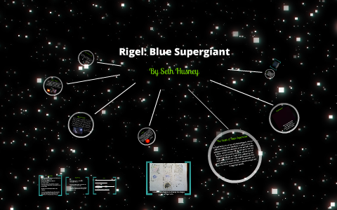 Rigel's Life cycle, by Seth Husney by Seth Husney on Prezi