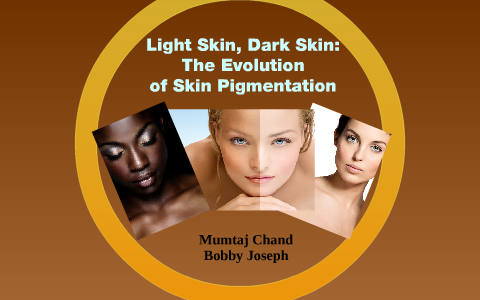 Light Skin, Dark Skin: The Evolution of Skin Pigmentation by Mumtaj ...