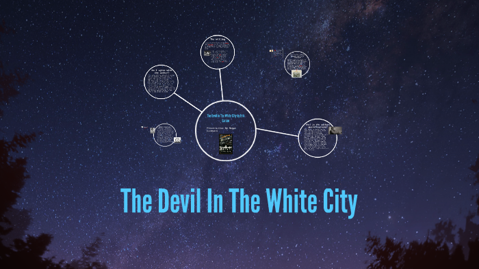 The Devil in The White City by Erik Larson by Megan Vineyard on Prezi
