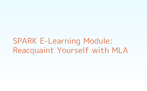 MLA SPARK eLearning Module by Shanna Pearson on Prezi