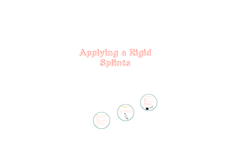Applying a Rigid Splint by on Prezi