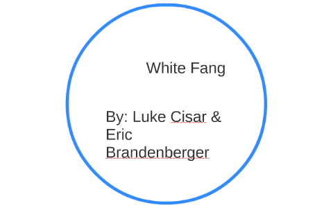 White Fang Setting by Eric Brandenberger on Prezi