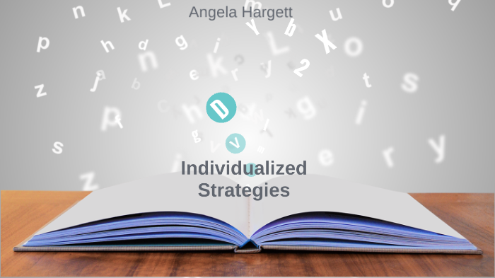 Individualized Strategies by Angela Hargett on Prezi