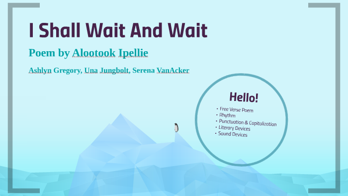 I Shall Wait And Wait by Ashlyn Gregory on Prezi