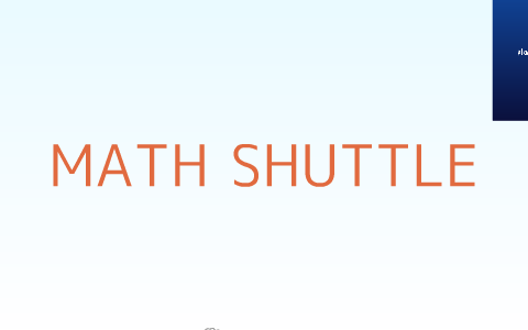MATH SHUTTLE by LYNDSAY AMON on Prezi