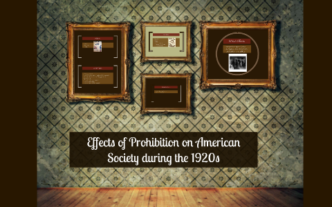 Effects of Prohibition on American Society during the 1920s by Lisha ...