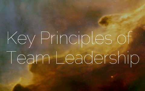 Key Principles of Team Leadership by Shaleena G on Prezi