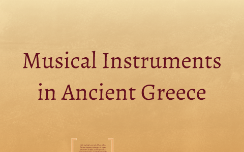 Musical Instruments in Ancient Greece by kendra alyssa on Prezi