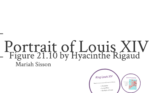 Portrait of Louis XIV by Mariah Sisson on Prezi
