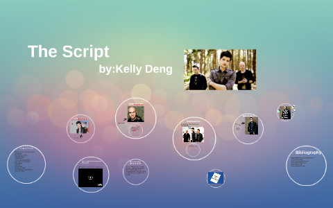 The Script by Kelly Deng on Prezi