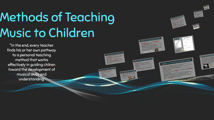 Methods of Teaching Music to Children by Sara Blessing on Prezi