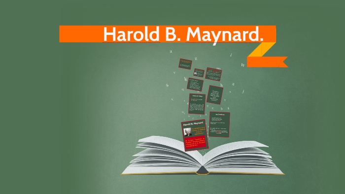 Harold B. Maynard by Andrea Romero on Prezi