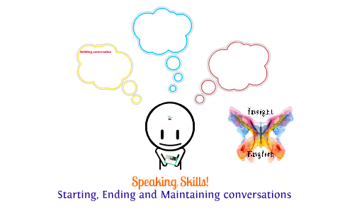 Starting, Ending and Maintaining conversations by Insight English on Prezi