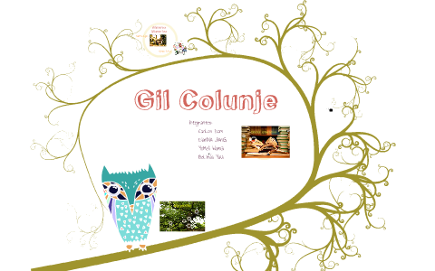 Gil Colunje by Dianna Jiang on Prezi