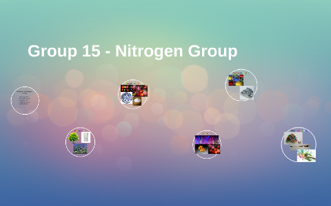 Group 15 - Nitrogen Group by Katherine Cooper on Prezi