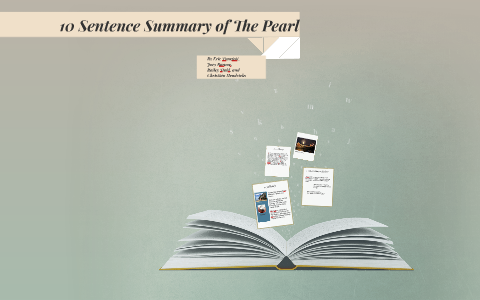 10 Sentence Summary of The Pearl by Eric Traugott on Prezi