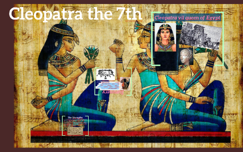 cleopatra the 7th by Melanie Currie on Prezi