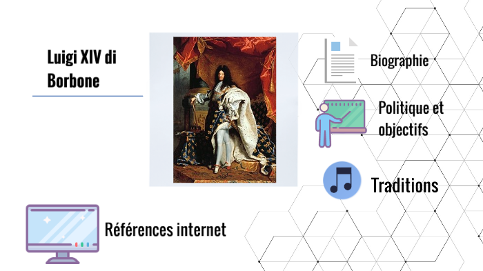 Luigi XIV di Borbone by NICHOLAS SCARPELLI on Prezi