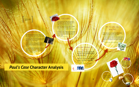 Paul's Case Character Analysis by Ellie Strang on Prezi