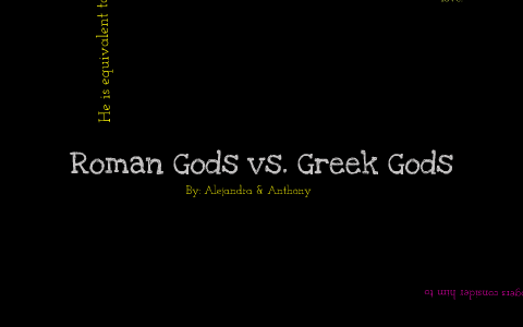 Roman Gods vs. Greek Gods by Alejandra Guerrero on Prezi