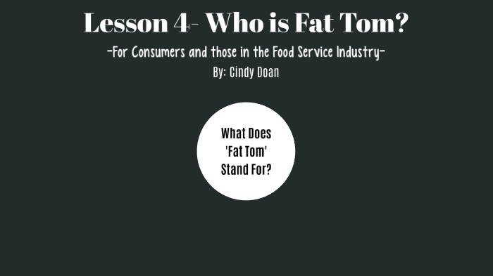 Lesson 4- Who is Fat Tom? by cindy doan on Prezi