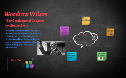 Woodrow Wilson by Shelby Berry on Prezi