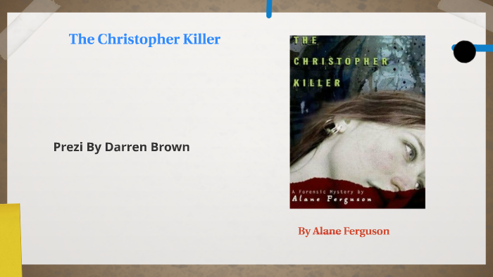 The Christopher Killer by D B on Prezi