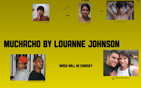 Muchacho by Louanne Johnson by Nation Ford Media Center on Prezi