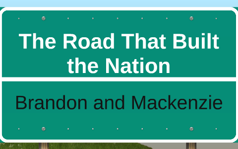 The National Road by Emma Montgomery on Prezi
