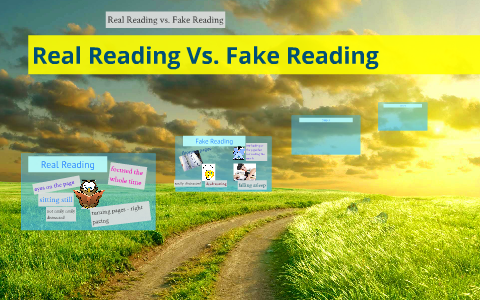 Real REading Vs. Fake Reading by Nancy Peregrino on Prezi