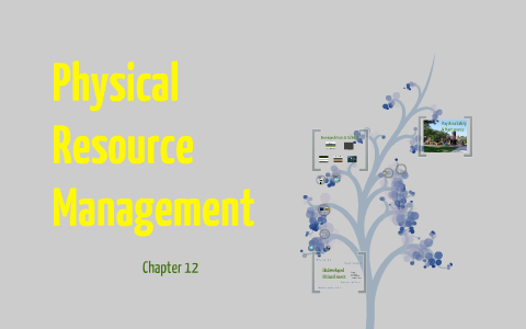Physical Resource Management by Cindy Castle on Prezi