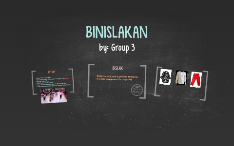 BINISLAKAN by Camille Dy on Prezi