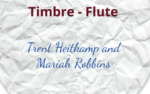 Timbre - Flute by Mariah Robbins on Prezi