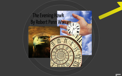 Evening Hawk by Robert Penn Warren by Jason Kim on Prezi